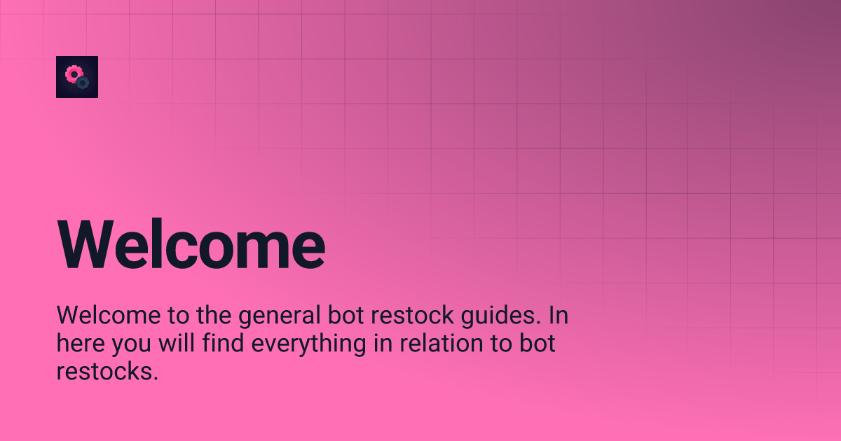 Welcome | Bot Restock Guides